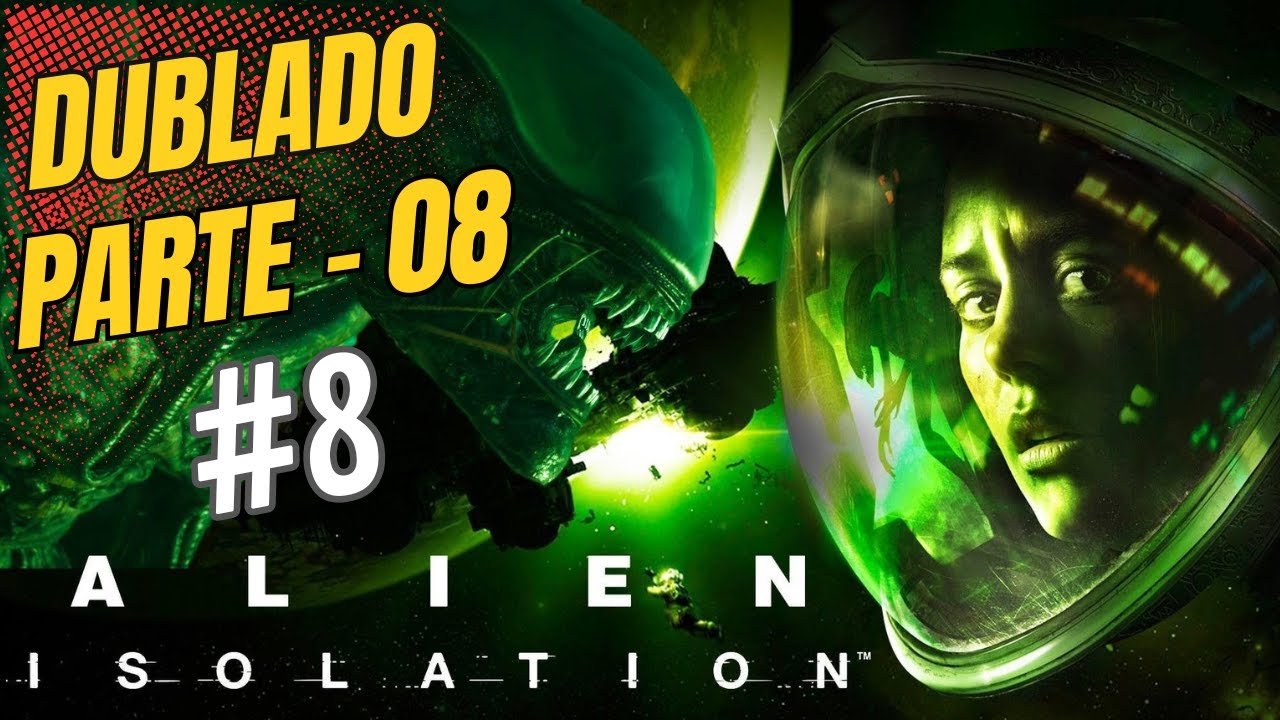 ALIEN ISOLATION – PARTE 8: Terror no Espaço! Invadindo o Núcleo do ...