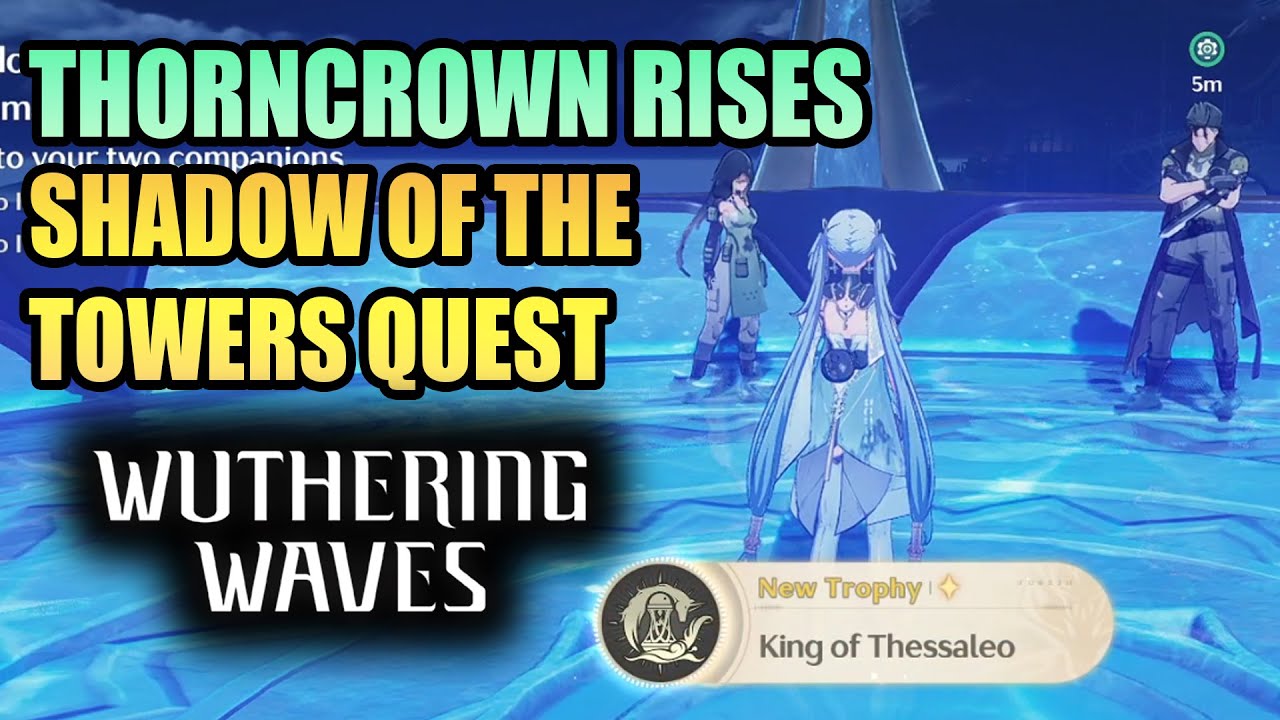 Thorncrown Rises - Shadow of the Towers Full Quest WUTHERING WAVES 2.0 ...
