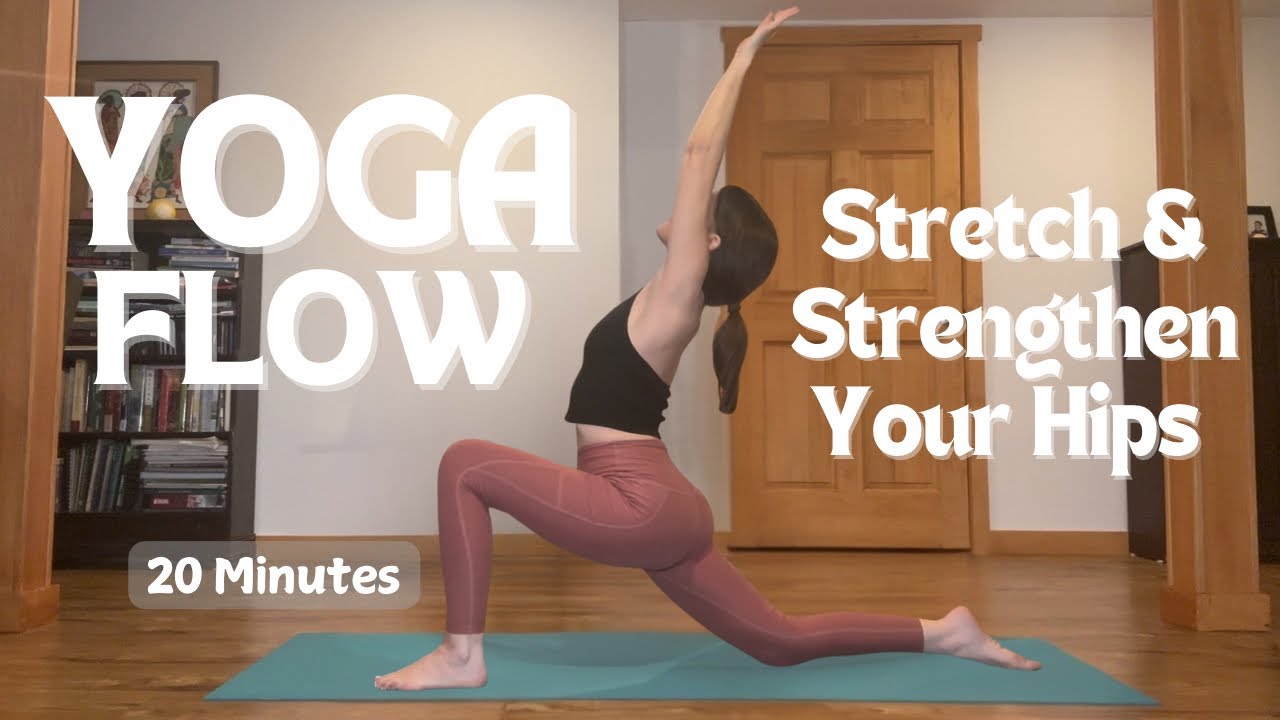 Hip Opening Yoga | 20 Minute Flow to Stretch & Strengthen Hips - YouTube