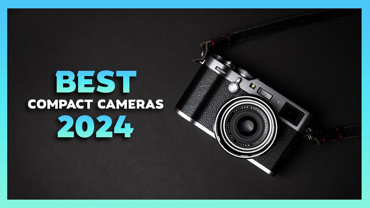 Top 5 Best Compact Cameras of 2024 | Perfect for Travel & Everyday ...