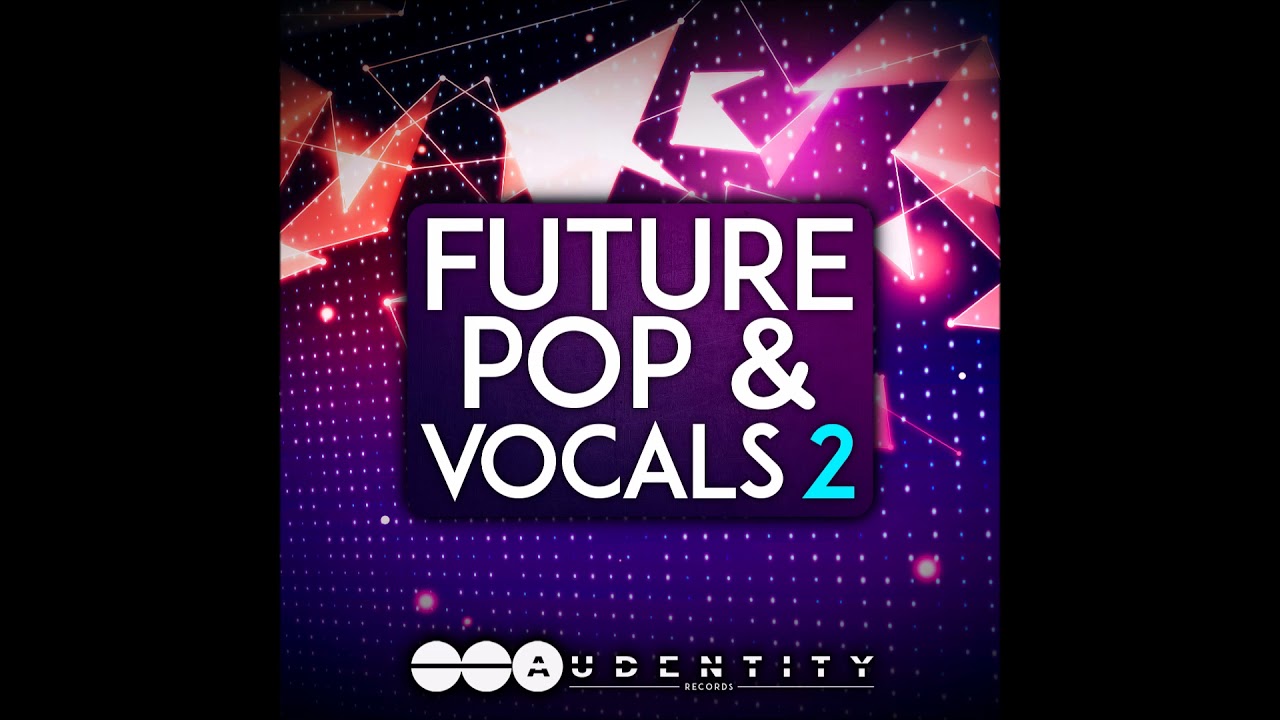 Future Pop & Vocals 2 Samplepack [huge new acapellas & construction ...