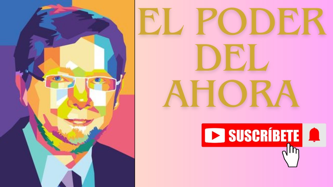 El Poder del Ahora Explicado en 5 Minutos - YouTube