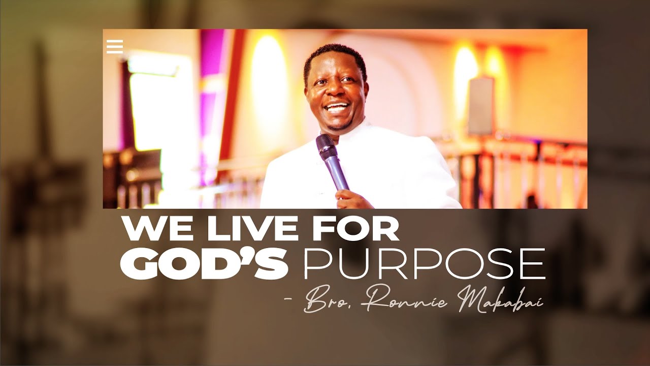 We LIVE for GOD's Purpose | Bro Ronnie Makabai - YouTube