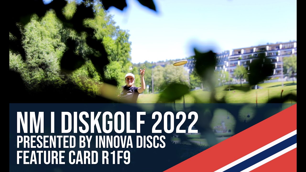 NM i Diskgolf 2022 | R1F9 Feature Card | Håland, Steen, Jarnes, Høie, Borgersrud - YouTube