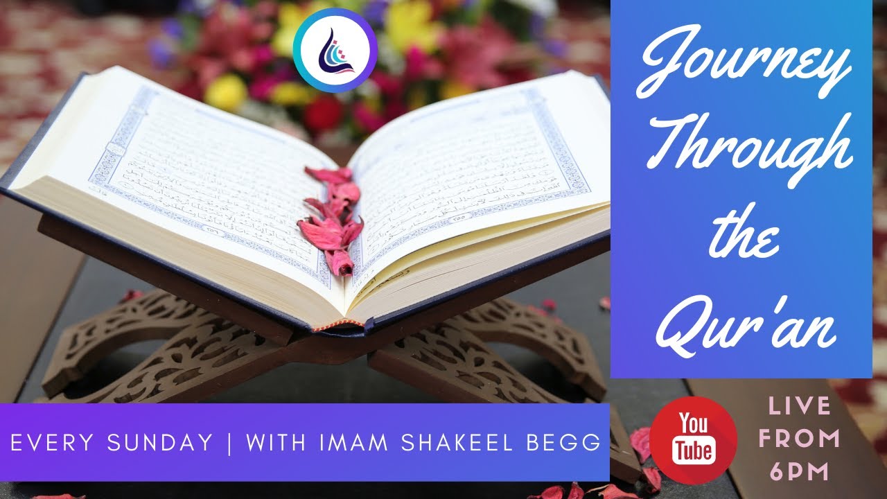 Journey Through the Qur'an Lesson 1 - Imam Shakeel Begg - YouTube