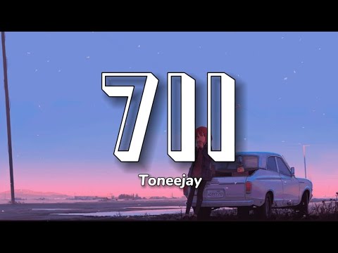 711 - Toneejay (Lyrics) - YouTube