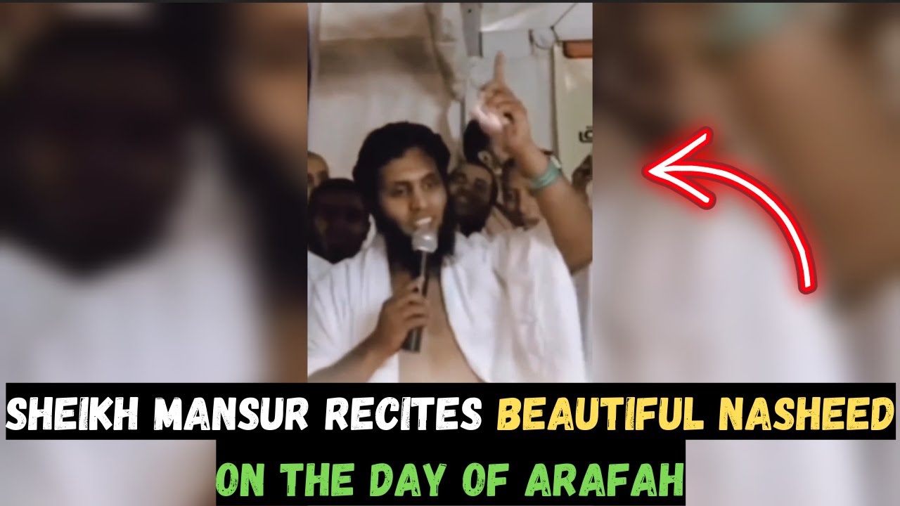 SHEIKH MANSUR AL SALEMI SINGS BEAUTIFUL NASHEED ON THE DAY OF ARAFAH ...