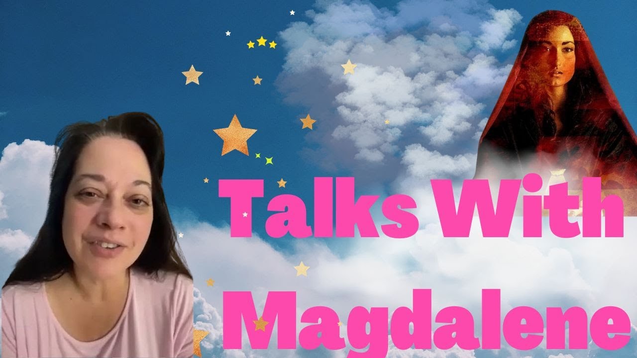 Choose To Remember And Know The Truth- Talks With Magdalene - Wife of Jesus- Channeled Message ...