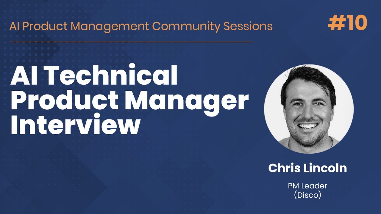 An AI Technical Product Manager Interview Experience Overview - AI PM Community Session #10 ...