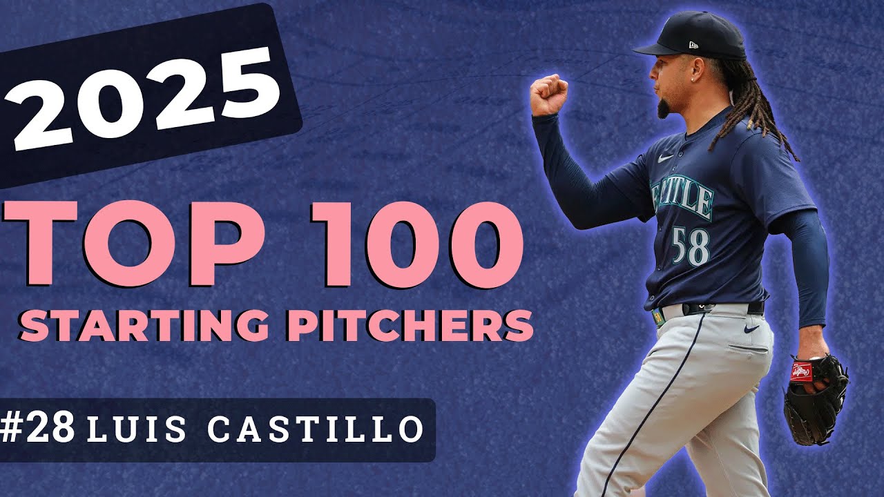 Top Starting Pitchers for 2025 - #28 Luis Castillo - YouTube