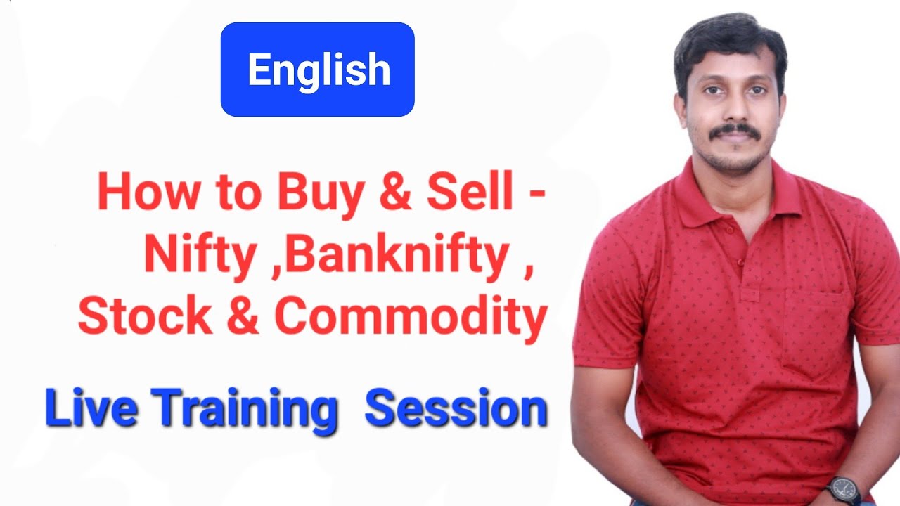 How to Buy & Sell Banknifty, Nifty, Stocks & Commodity - Live Training ...