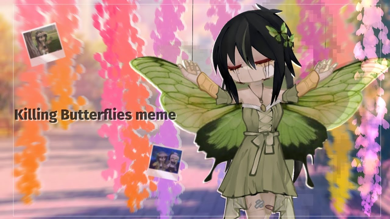 killing butterflies meme / gacha life / - YouTube
