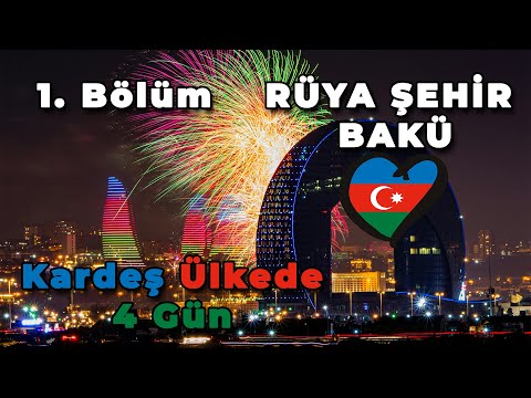 Azerbaycan'ın Kalbi: Bakü'ye Yolculuk 1. Bölüm