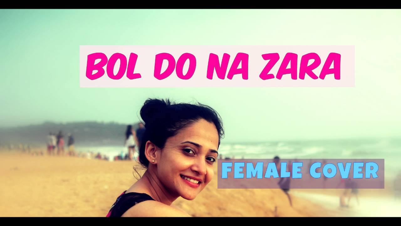 Bol Do Na Zara (Azhar) | Female Cover By Vaishali Hegde - YouTube