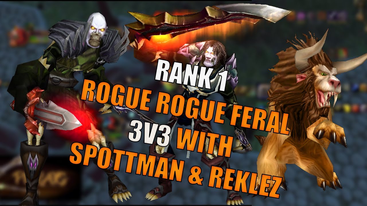 Petraxs - Classic TBC Arena PvP - ROGUE ROGUE FERAL 3V3 with SPOTTMAN ...