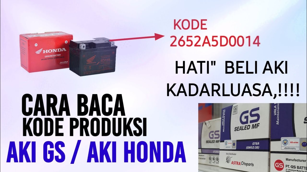 CARA BACA KODE PRODUKSI AKI HONDA / CARA BACA KODE PRODUKSI AKI DENGAN ...