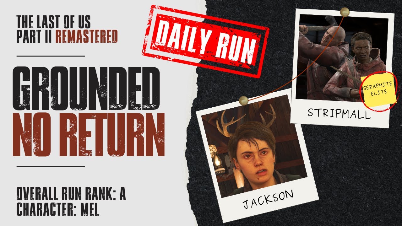 THE LAST OF US PART II: REMASTERED - (GROUNDED) NO RETURN | DAILY RUN ...