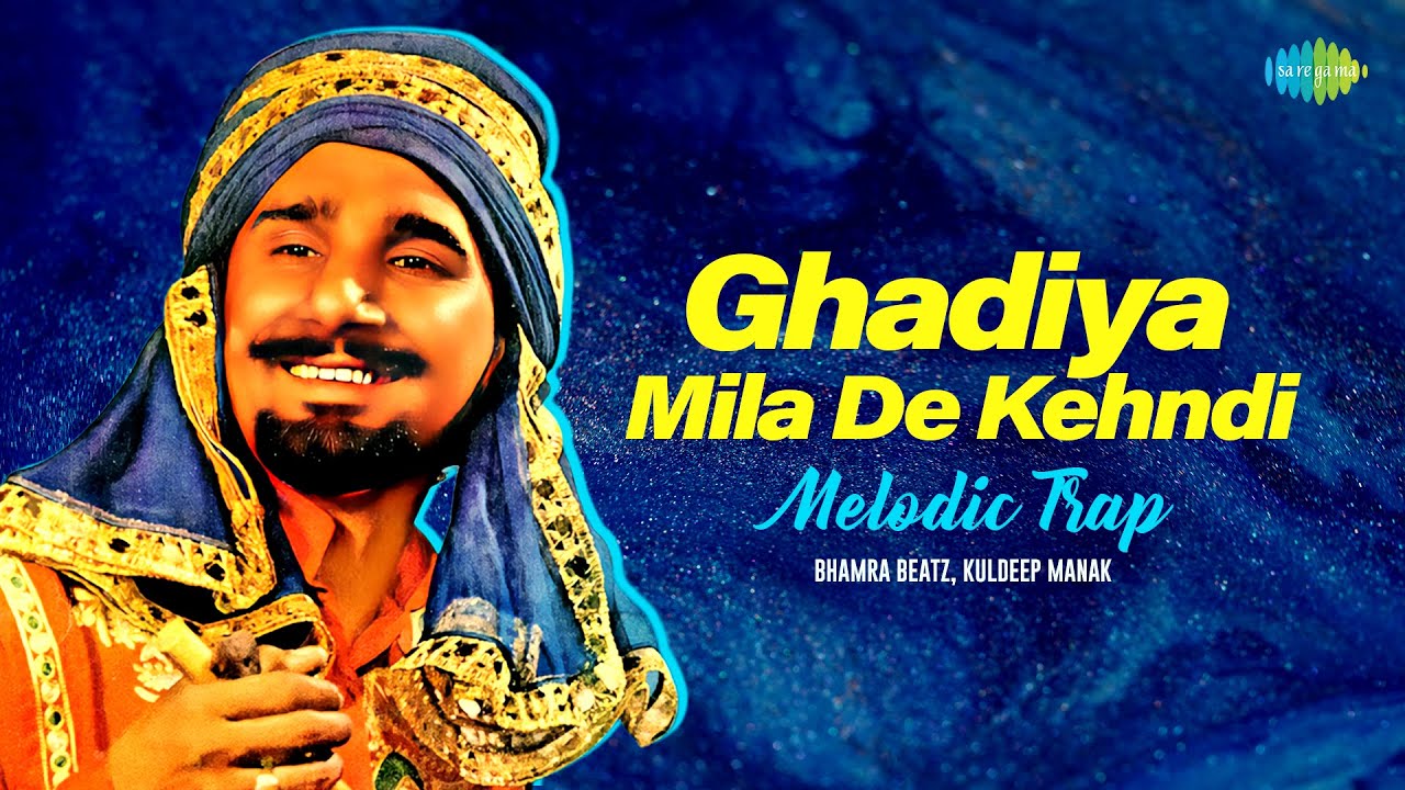 Ghadiya Mila De Kehndi - Melodic Trap | Kuldeep Manak | Bhamra Beatz ...