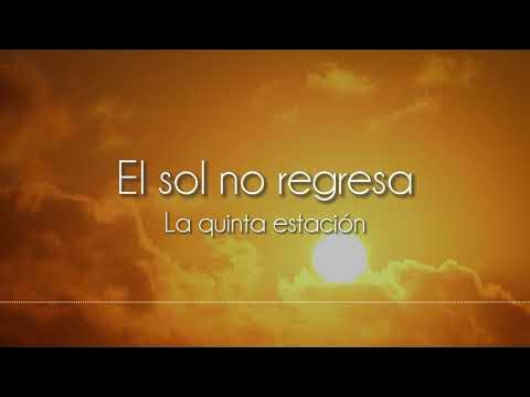 La quinta estación - El sol no regresa [Letra] - YouTube