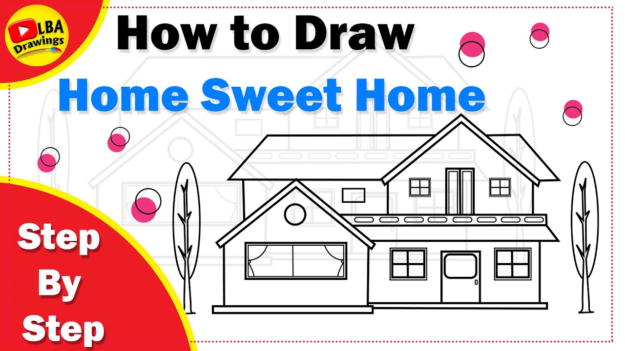 How to Draw Home Sweet Home | House Drawing Video @LBADrawings - YouTube