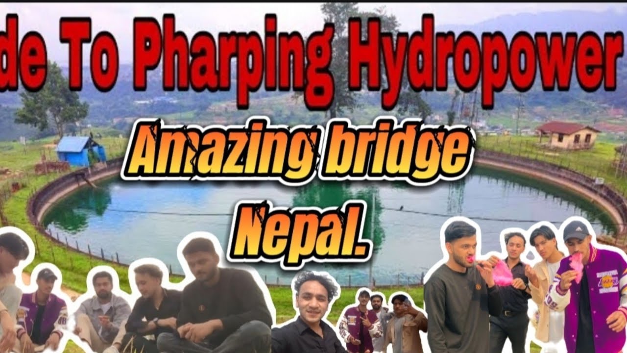 Dallu |Pharping Hydropower | Amazing bridge | New Year Vlog | Happy New ...