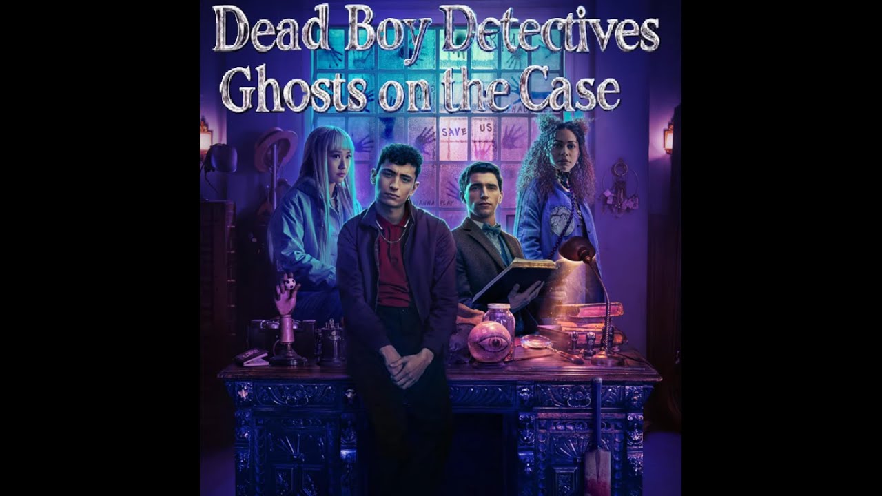 Dead Boy Detectives Ghosts on the Case - YouTube