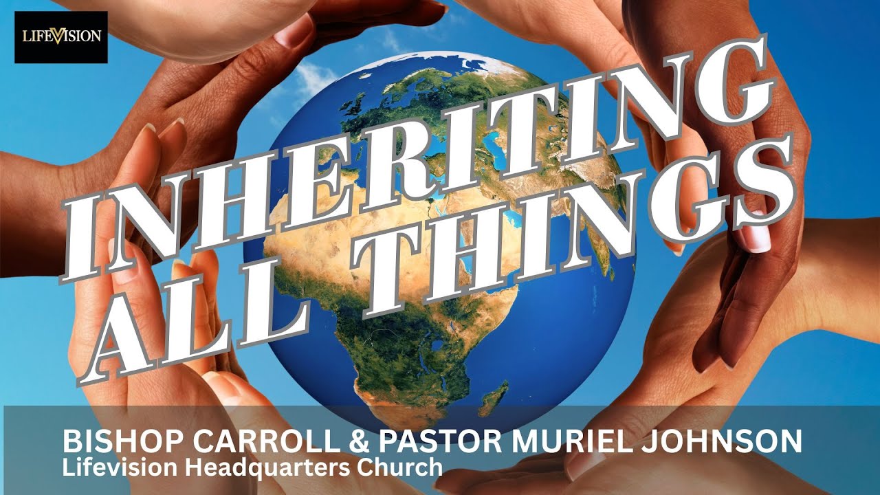 Inheriting All Things - Bishop Carroll Johnson - YouTube