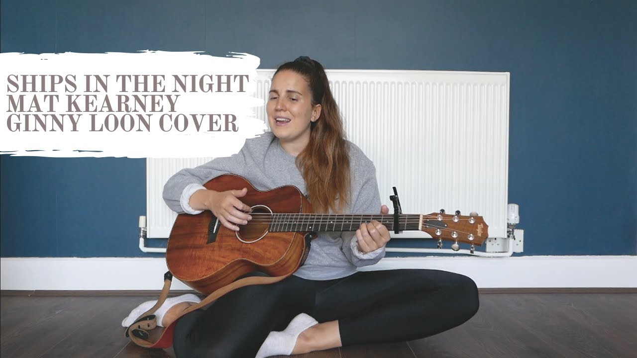 Ships In The Night - Mat Kearney (Cover by Ginny Loon) - YouTube