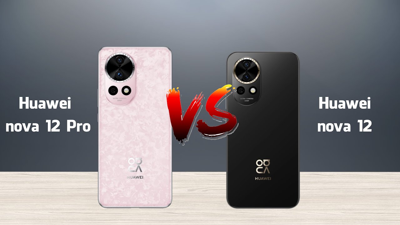 Huawei nova 12 Pro vs Huawei nova 12 Full Specification Comparison ...