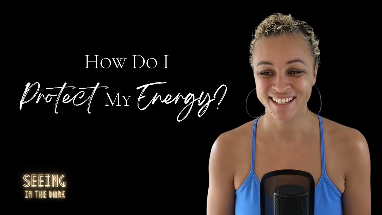 How Do I Protect My Energy? #54 - YouTube