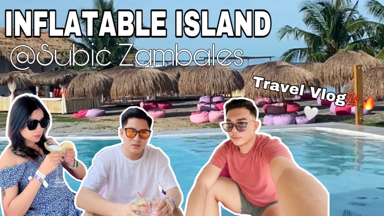 INFLATABLE ISLAND @SUBIC ZAMBALES MiniVlogClip#2 - YouTube