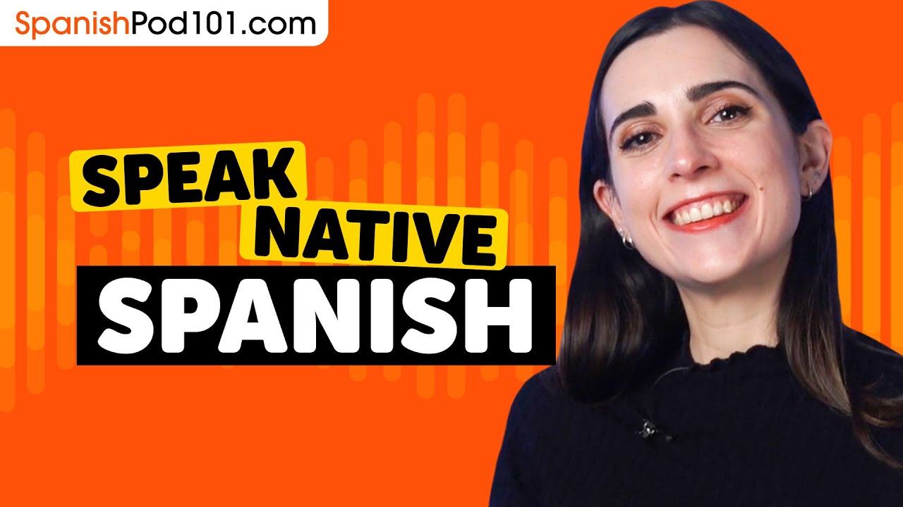 Speak Native Spanish - YouTube
