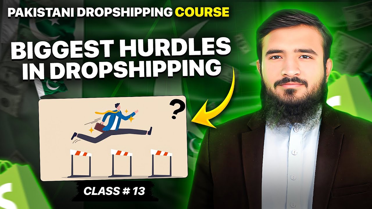 The Biggest Hurdles In Pakistani Dropshipping 2026 | Class 13 #PDC ...