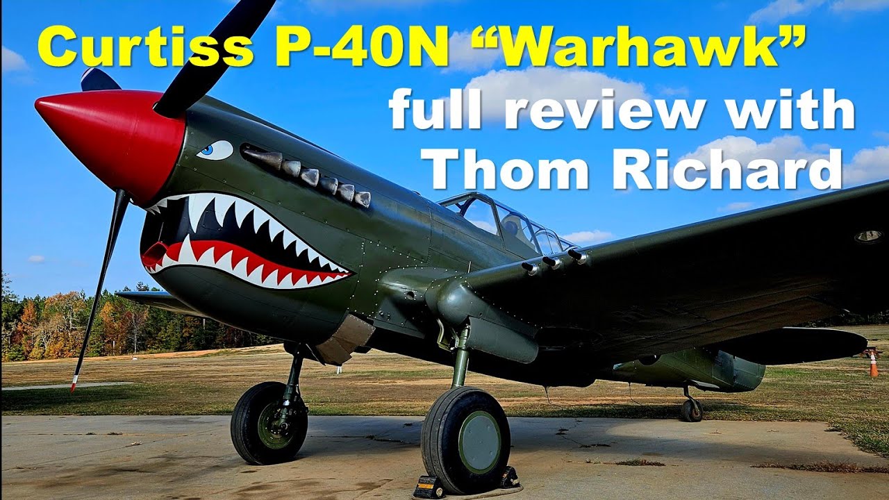 Walkaround Review of the Curtiss-Wright P-40 "Warhawk" N with Thom ...