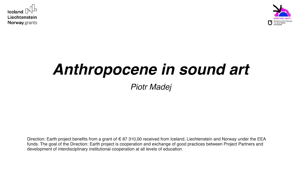 Piotr Madej - Anthropocene in sound art - YouTube