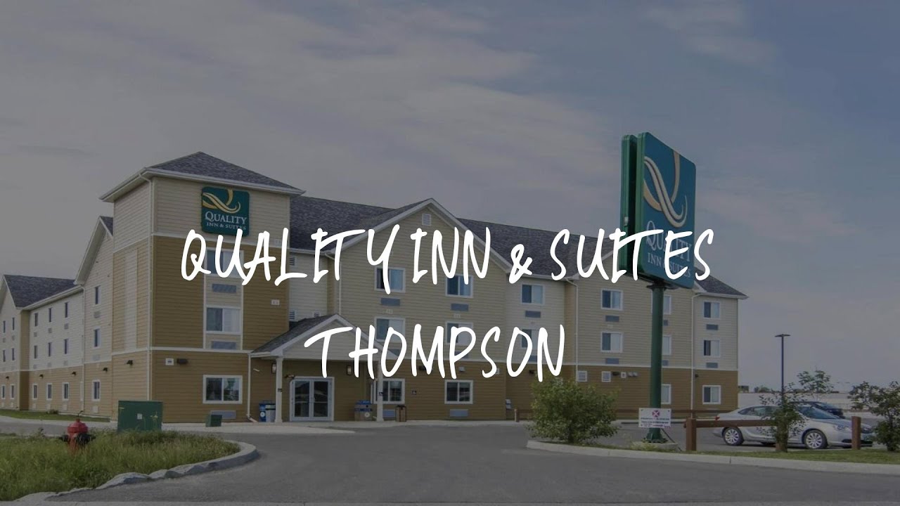 Quality Inn & Suites Thompson Review - Thompson , Canada - YouTube