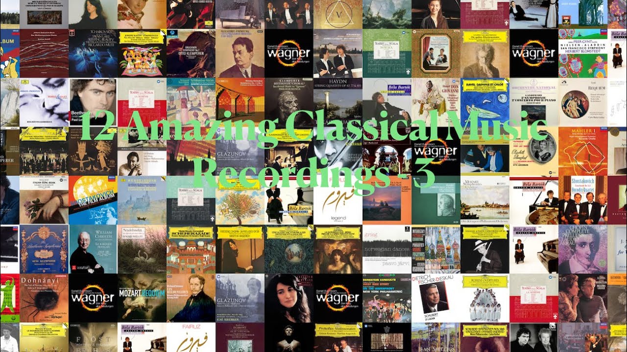 12 Amazing Classical Music Recordings - 3 - YouTube