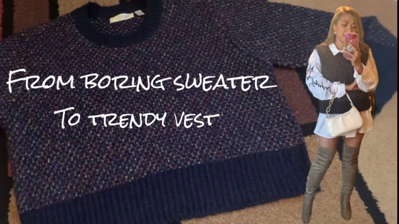 How to turn a boring sweater into a trendy vest - YouTube