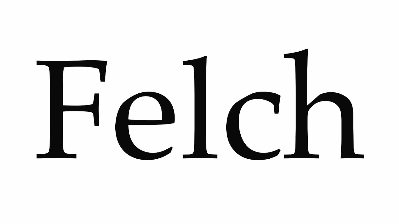 How to Pronounce Felch - YouTube