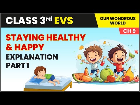 Staying Healthy and Happy - Explanation (Part 1) | Class 3 ...
