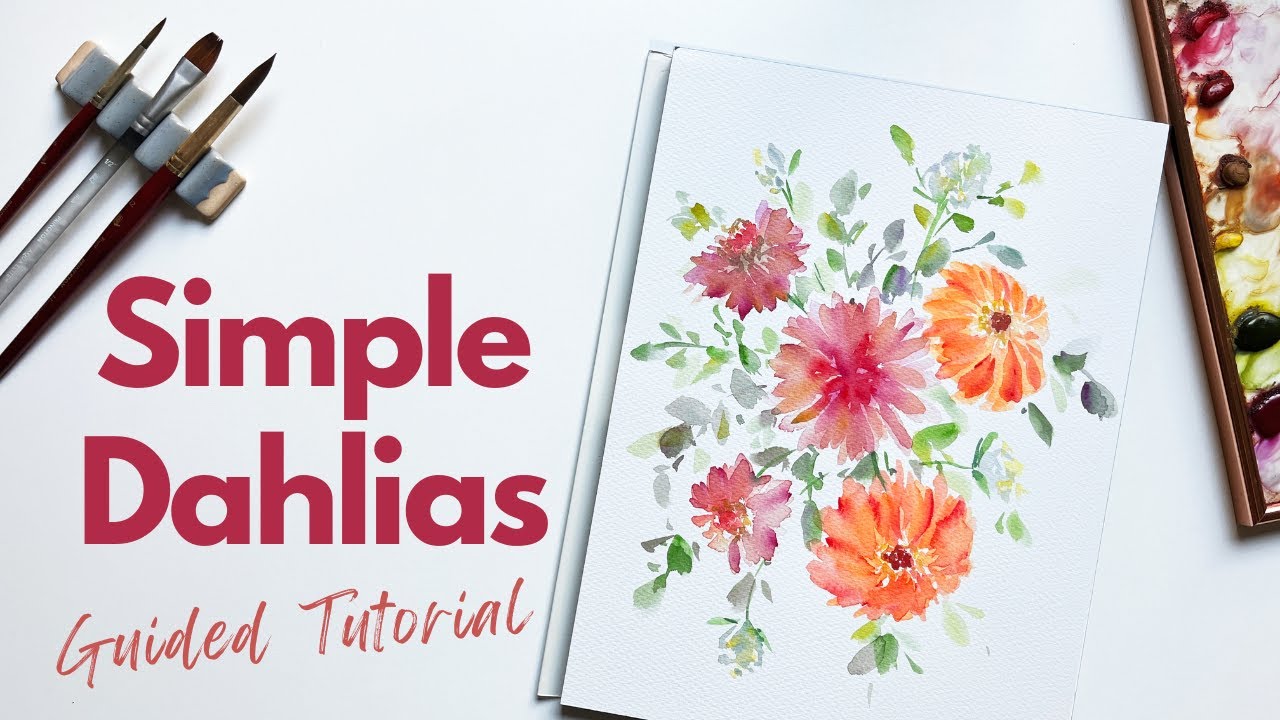 Loose Style Dahlias - A Simple Watercolor Tutorial - YouTube
