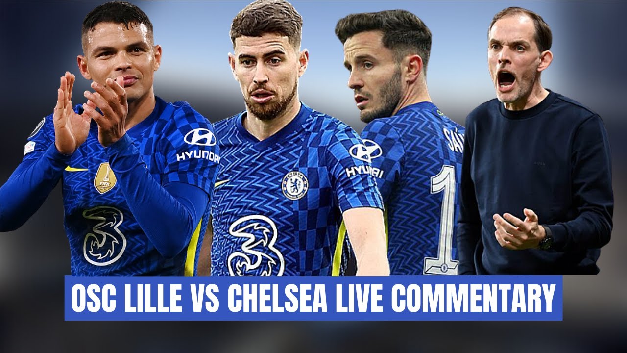 OSC LILLE VS CHELSEA | UEFA CHAMPIONS LEAGUE | LIVE MATCH COMMENTARY ...