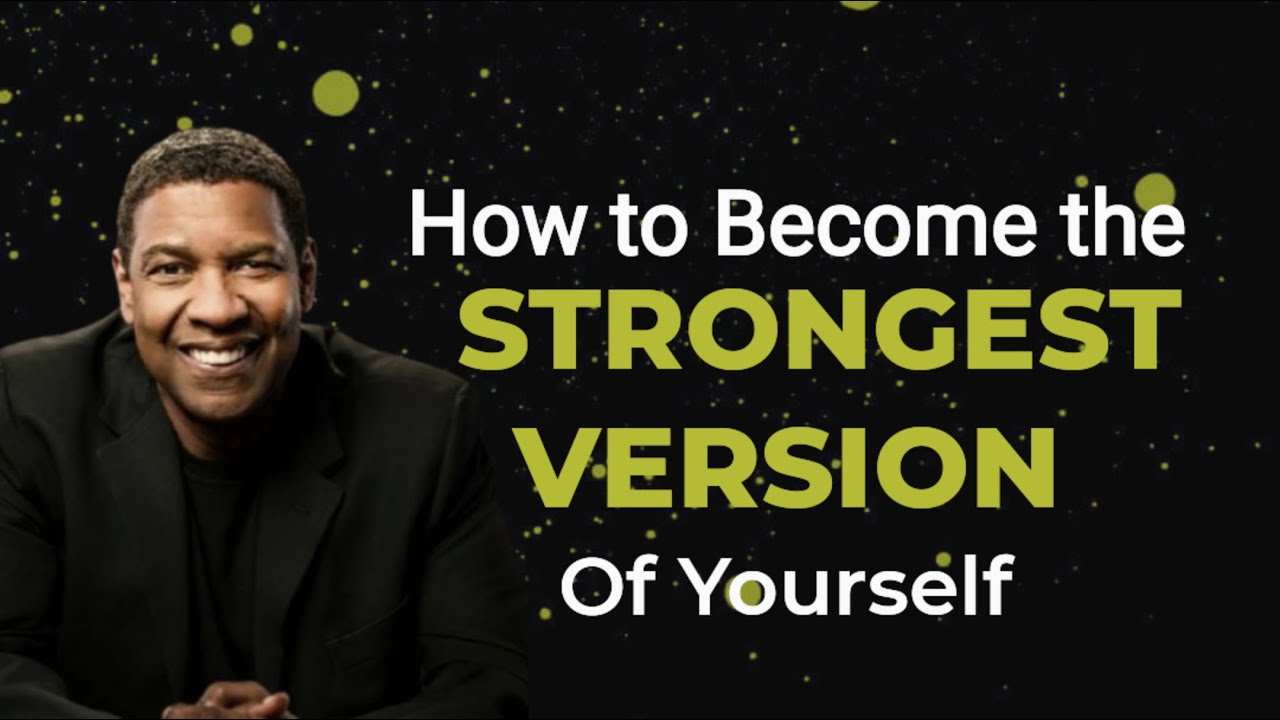 How to Build the Strongest Version of Yourself — Mindset, Habits ...
