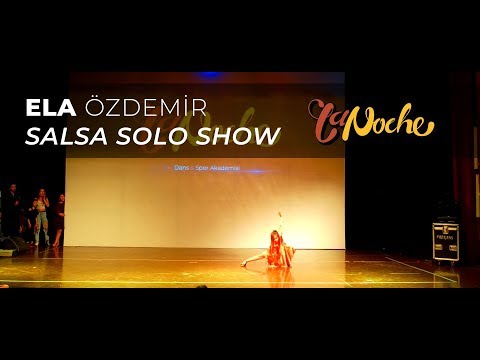 ELA ÖZDEMİR SALSA SOLO SHOW @ LA NOCHE AKADEMİ 2018 YIL SONU GÖSTERİLERİ
