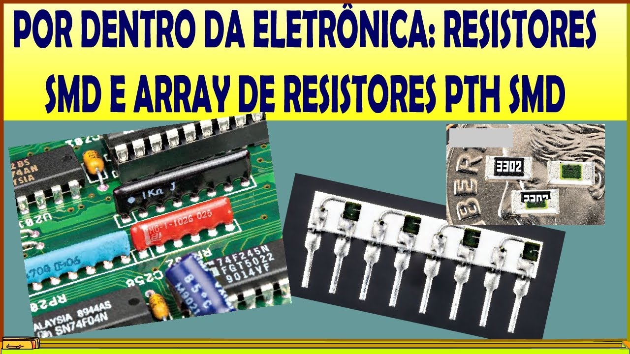 Por dentro da eletrônica resistores SMD e array de resistores PTH SMD ...