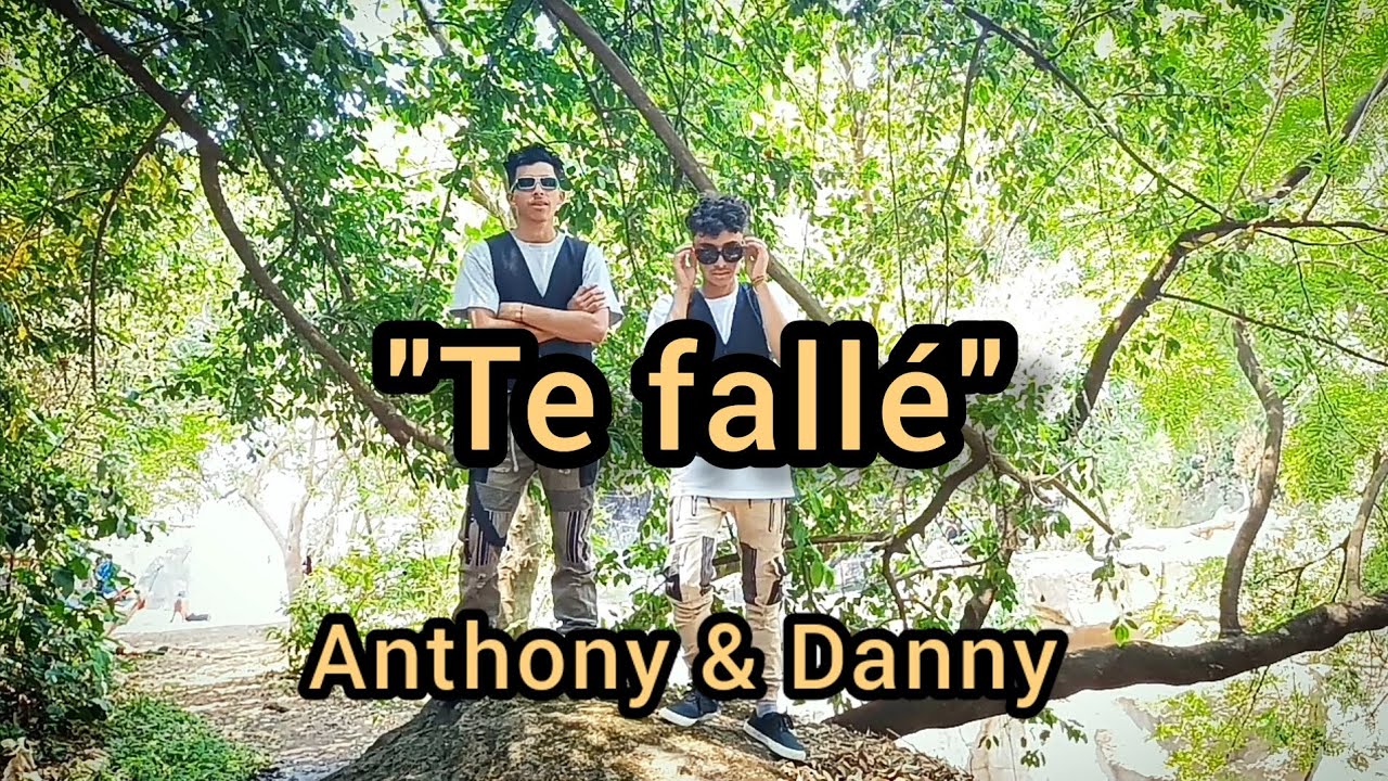 "Te fallé" Anthony & Danny (Video oficial) - YouTube