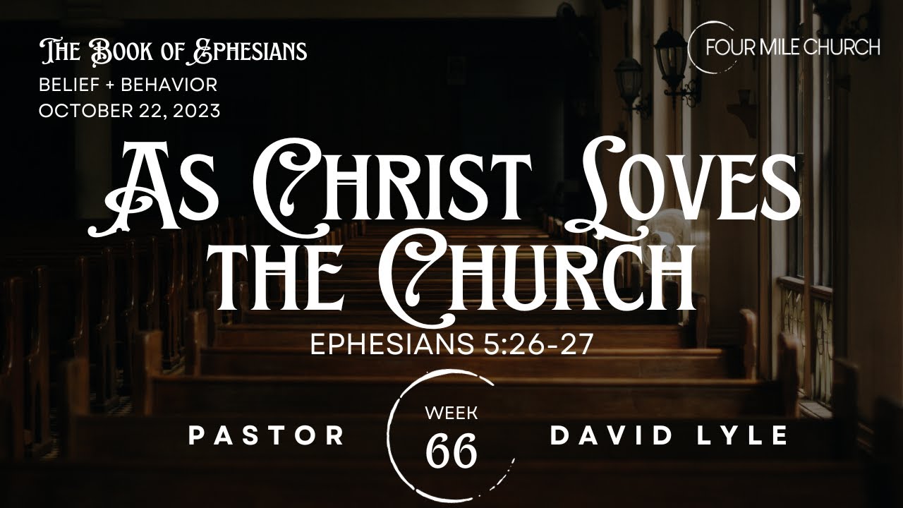 Ephesians 5:26-27 ~ As Christ Loves the Church - YouTube