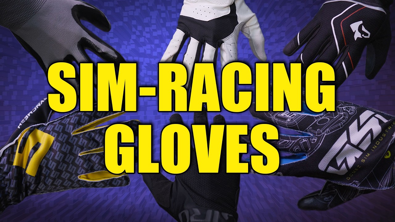 I Tried 7 Different Sim Racing Gloves | Comparison Guide - YouTube