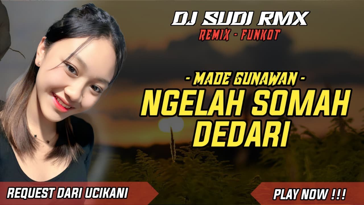 DJ NGELAH SOMAH DEDARI - MADE GUNAWAN TERBARU 2025 | DJ SUDI RMX - YouTube