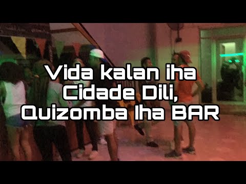 Vida Kalan Iha Cidade Dili, Quizomba iha BAR
